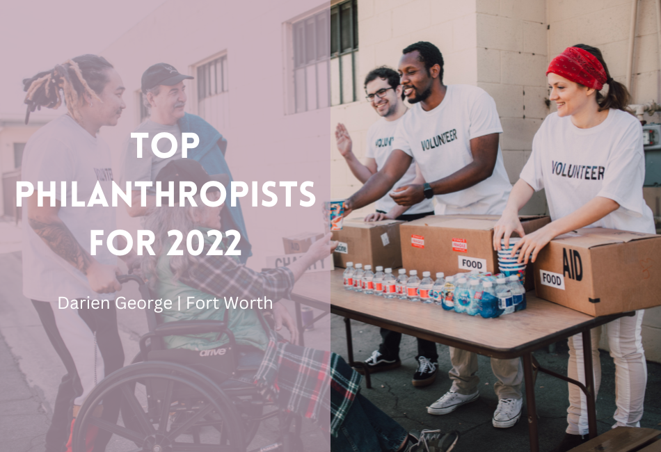Top Philanthropists for 2022 - Darien George | Fort Worth Community